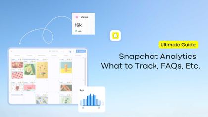 Snapchat Analytics Ultimate Guide: What to Track, FAQs, Etc. | Vista Social