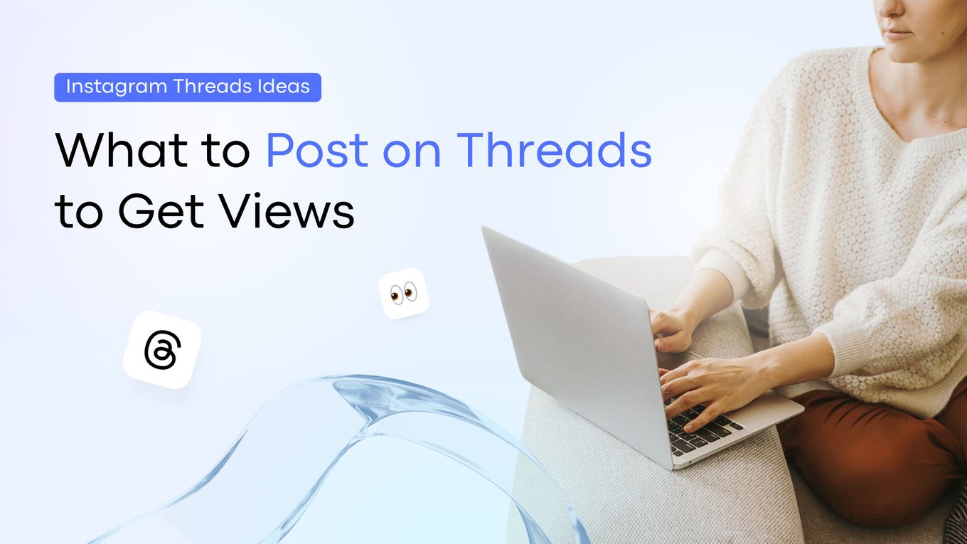 Instagram Threads Ideas: What to Post on Threads to Get Views | Vista ...
