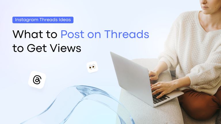 Instagram Threads Ideas: What to Post on Threads to Get Views | Vista ...