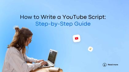 How to Write a YouTube Script: Step-by-Step Guide | Vista Social